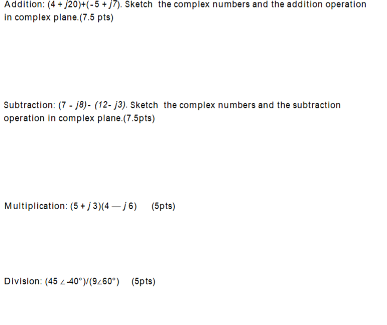 Solved Addition: (4+j20)+(-5+j7). ﻿Sketch the complex | Chegg.com