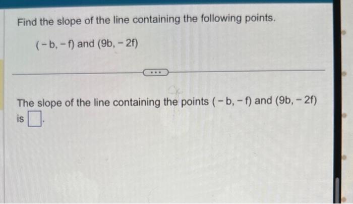 Solved Find The Slope Of The Line Containing The Following 