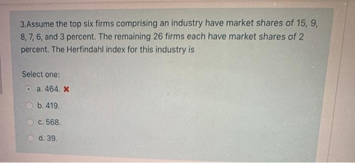 Solved 7. If the four-firm concentration ratio in an | Chegg.com
