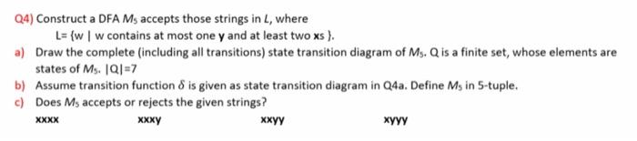 Solved Q4) Construct a DFA M5 accepts those strings in L, | Chegg.com