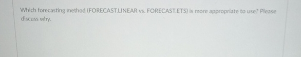 Solved Which forecasting method (FORECAST.LINEAR vs. | Chegg.com