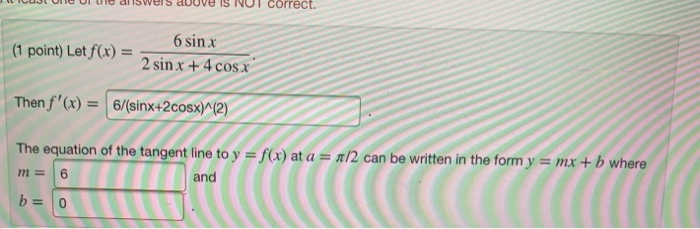 Solved correct. (1 point) Let f(x) = 6 sinx 2 sinx+4 cosx | Chegg.com