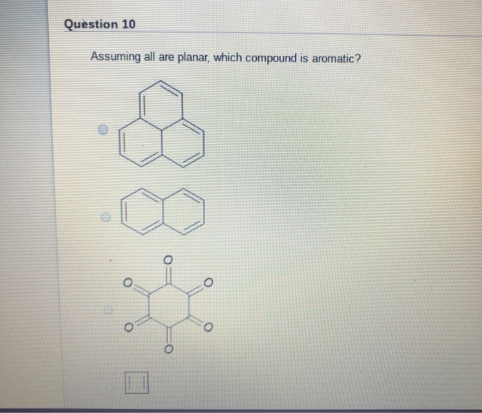 Solved Question 10 Assuming all are planar, which compound | Chegg.com