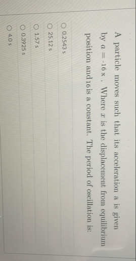 Solved A particle moves such that its acceleration a is | Chegg.com