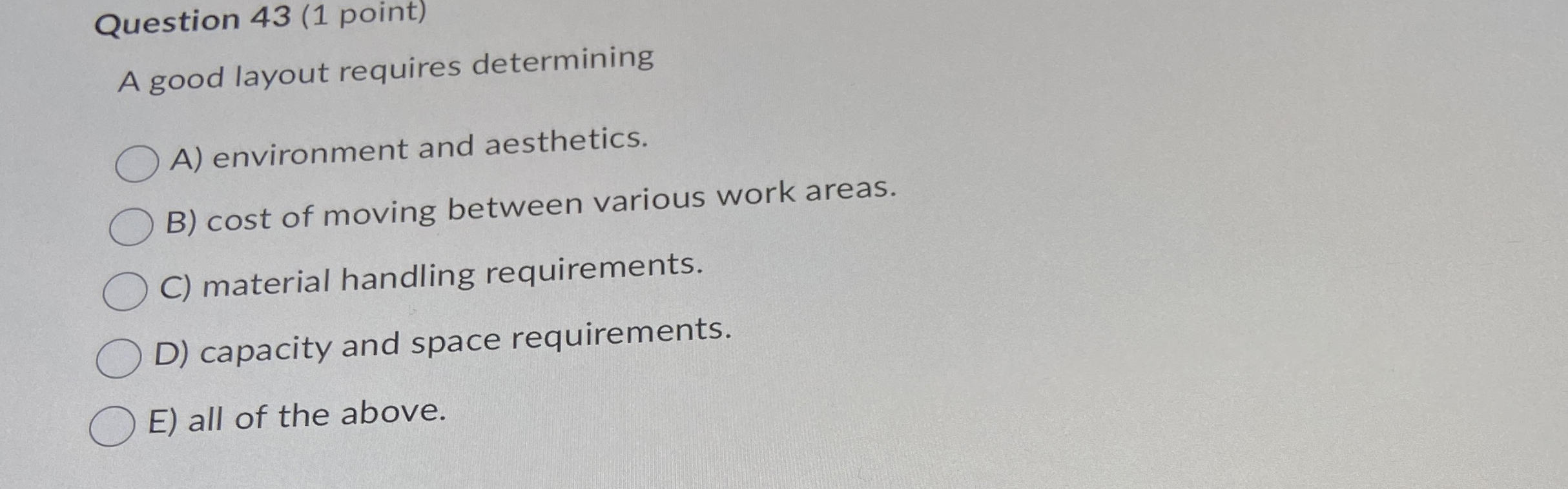 Solved Question 43 (1 ﻿point)A good layout requires | Chegg.com