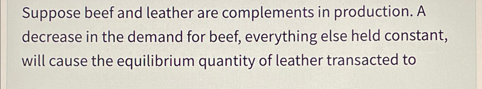 Solved Suppose beef and leather are complements in | Chegg.com