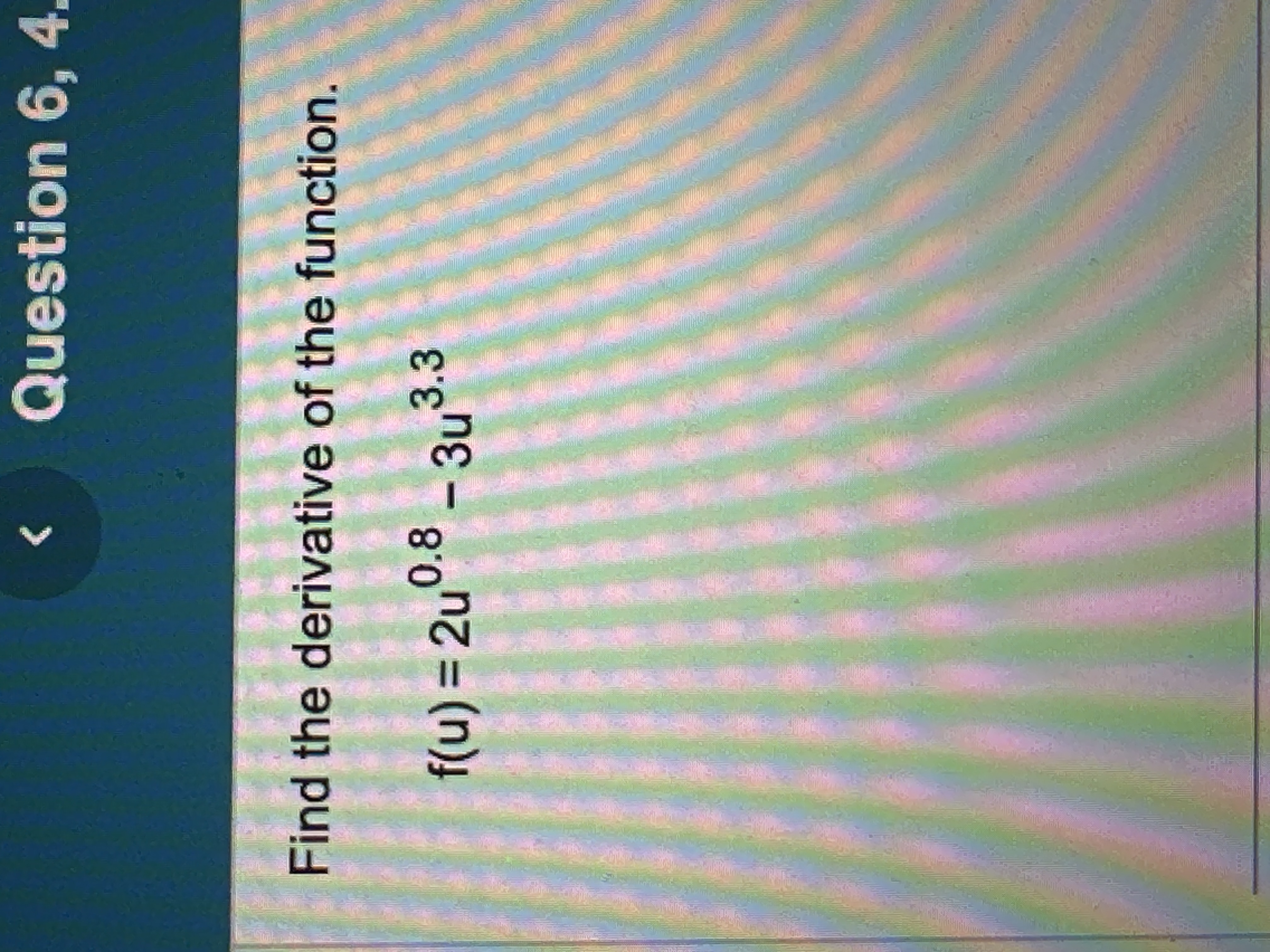 Solved Find the derivative of the function.f(u)=2u0.8-3u3.3 | Chegg.com