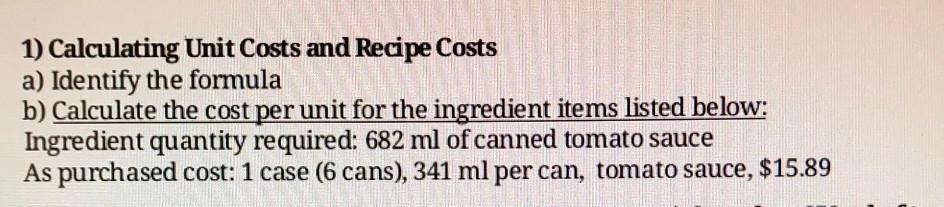 Solved 1) Calculating Unit Costs and Recipe Costs a) | Chegg.com
