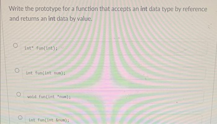 Solved Write the prototype for a function that accepts an | Chegg.com