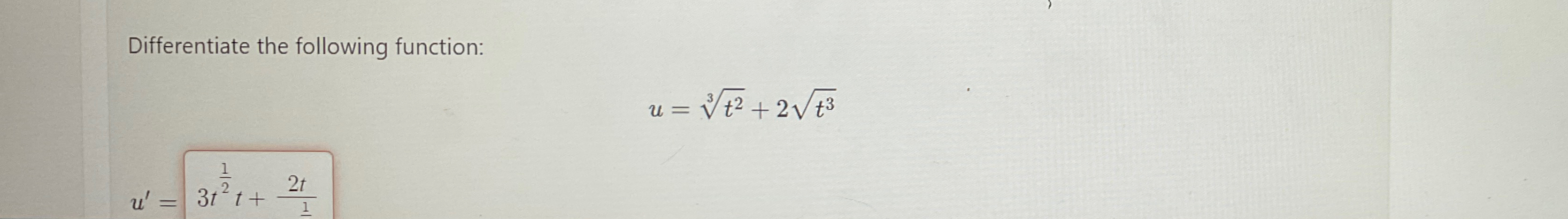 Solved Differentiate the following function:u=t23+2t32 | Chegg.com