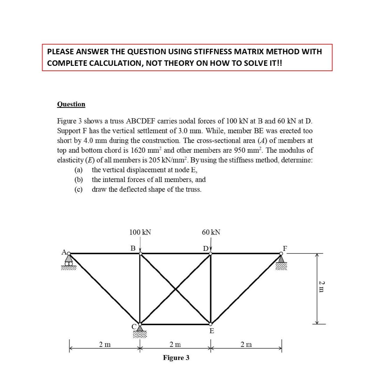 Solved PLEASE ANSWER THE QUESTION USING STIFFNESS MATRIX | Chegg.com