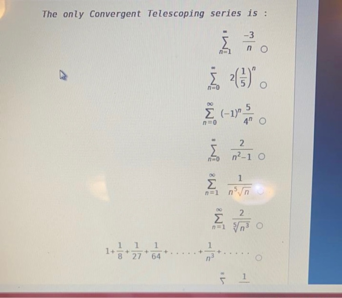 Solved The only Convergent Telescoping series is : -3 IM: η | Chegg.com