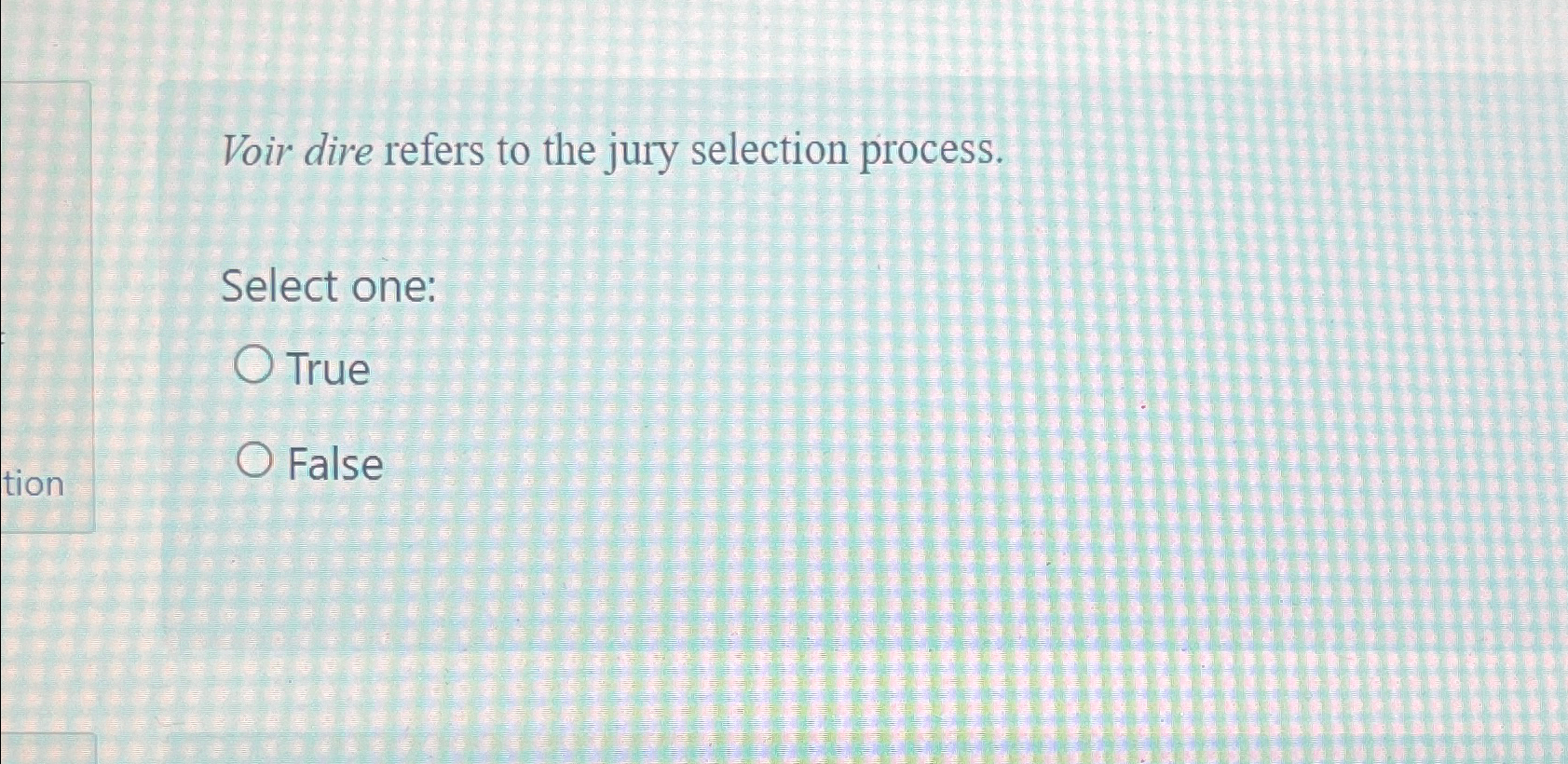 Solved Voir dire refers to the jury selection process.Select | Chegg.com