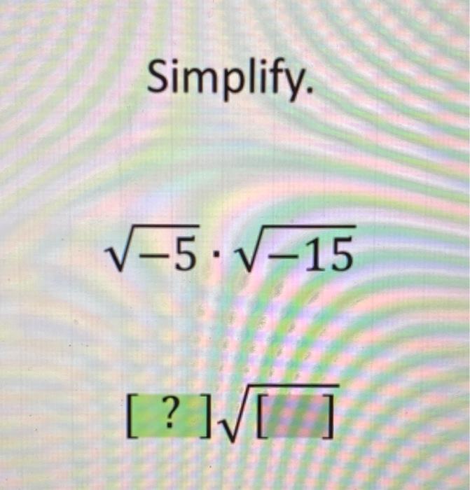 Solved Simplify. -5. -15 [? ]VI | Chegg.com