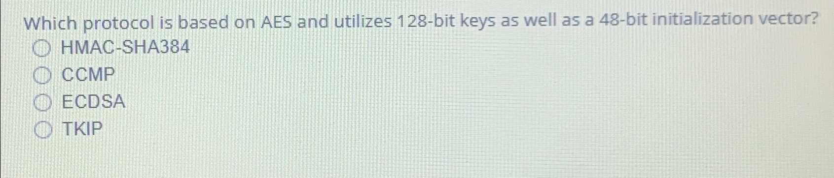 Solved Which protocol is based on AES and utilizes 128 -bit | Chegg.com