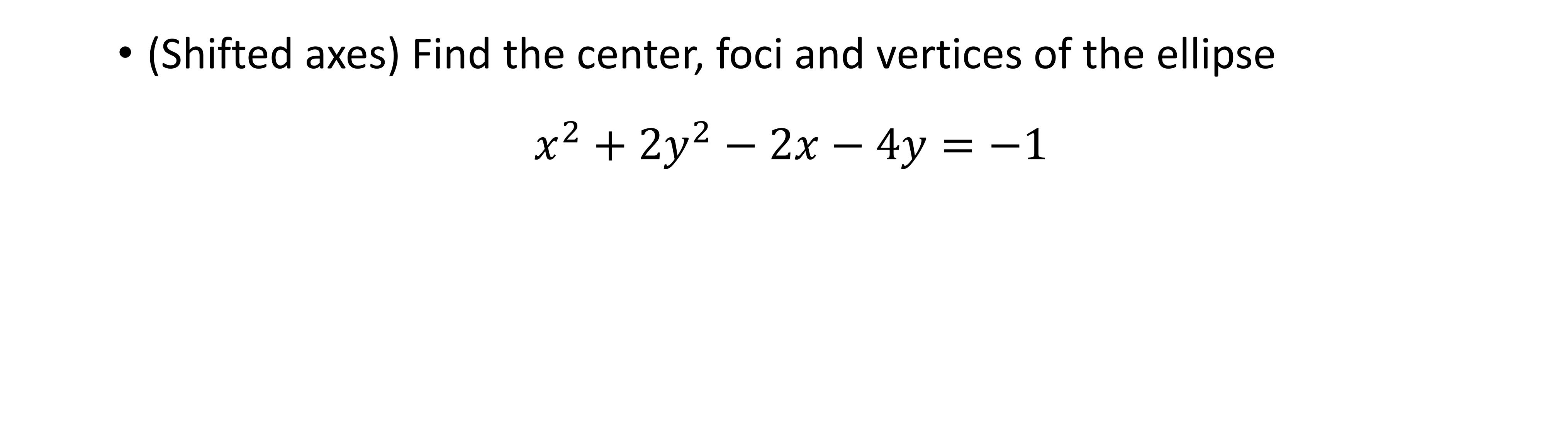 Solved (Shifted axes) ﻿Find the center, foci and vertices of | Chegg.com