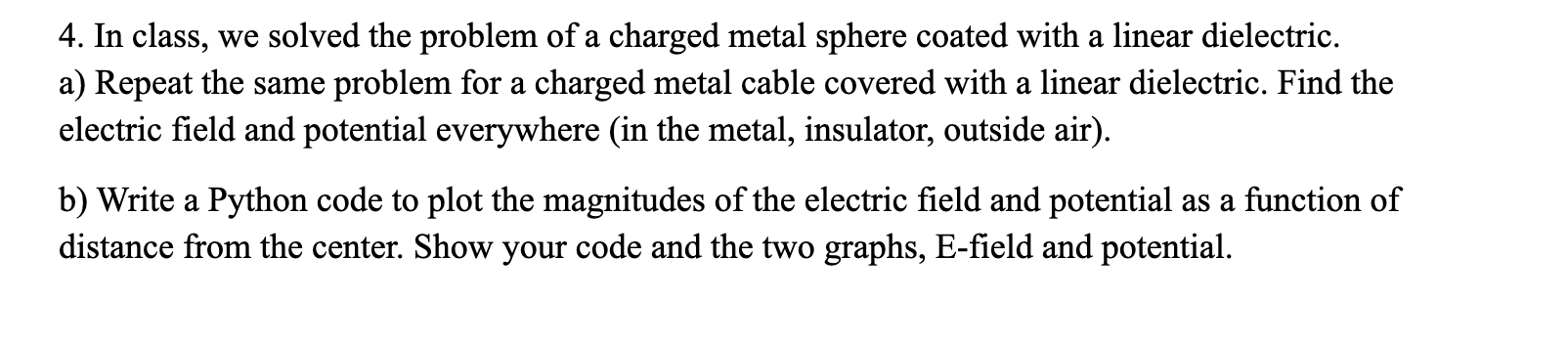 4. ﻿In class, we solved the problem of a charged | Chegg.com