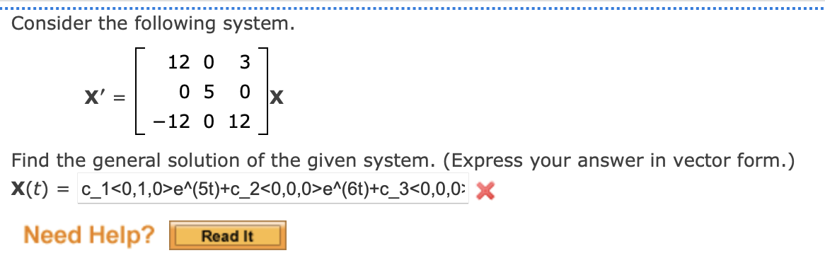 Solved Consider the following system.x'=[1203050-12012]xFind | Chegg.com