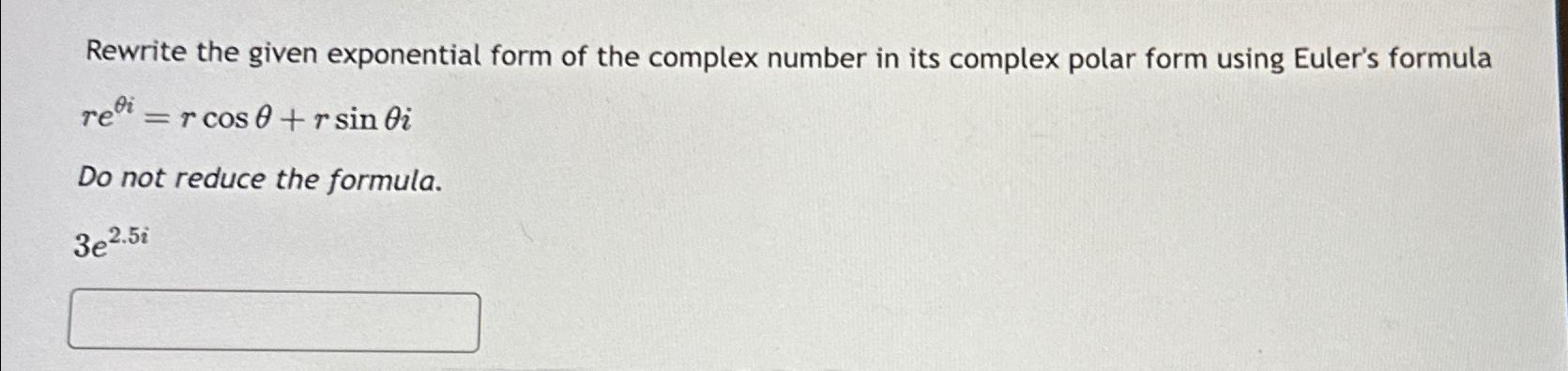 Solved Rewrite the given exponential form of the complex | Chegg.com