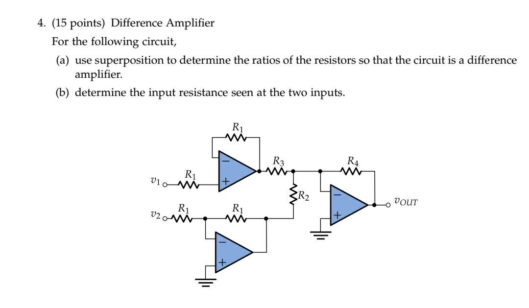 Solved 4. (15 points) Difference Amplifier For the following | Chegg.com