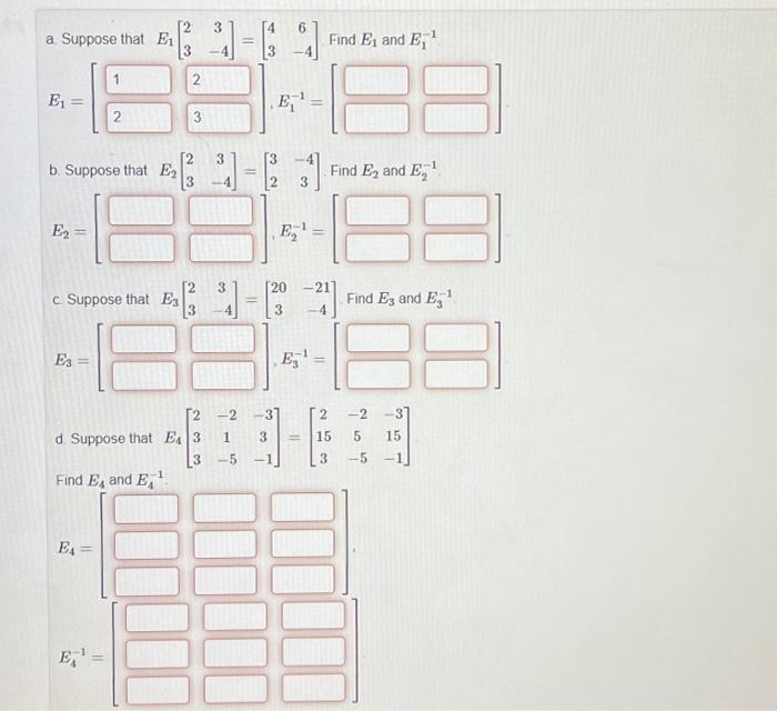 Solved a. Suppose that E1[233−4]=[436−4]. Find E1 and E1−1 | Chegg.com