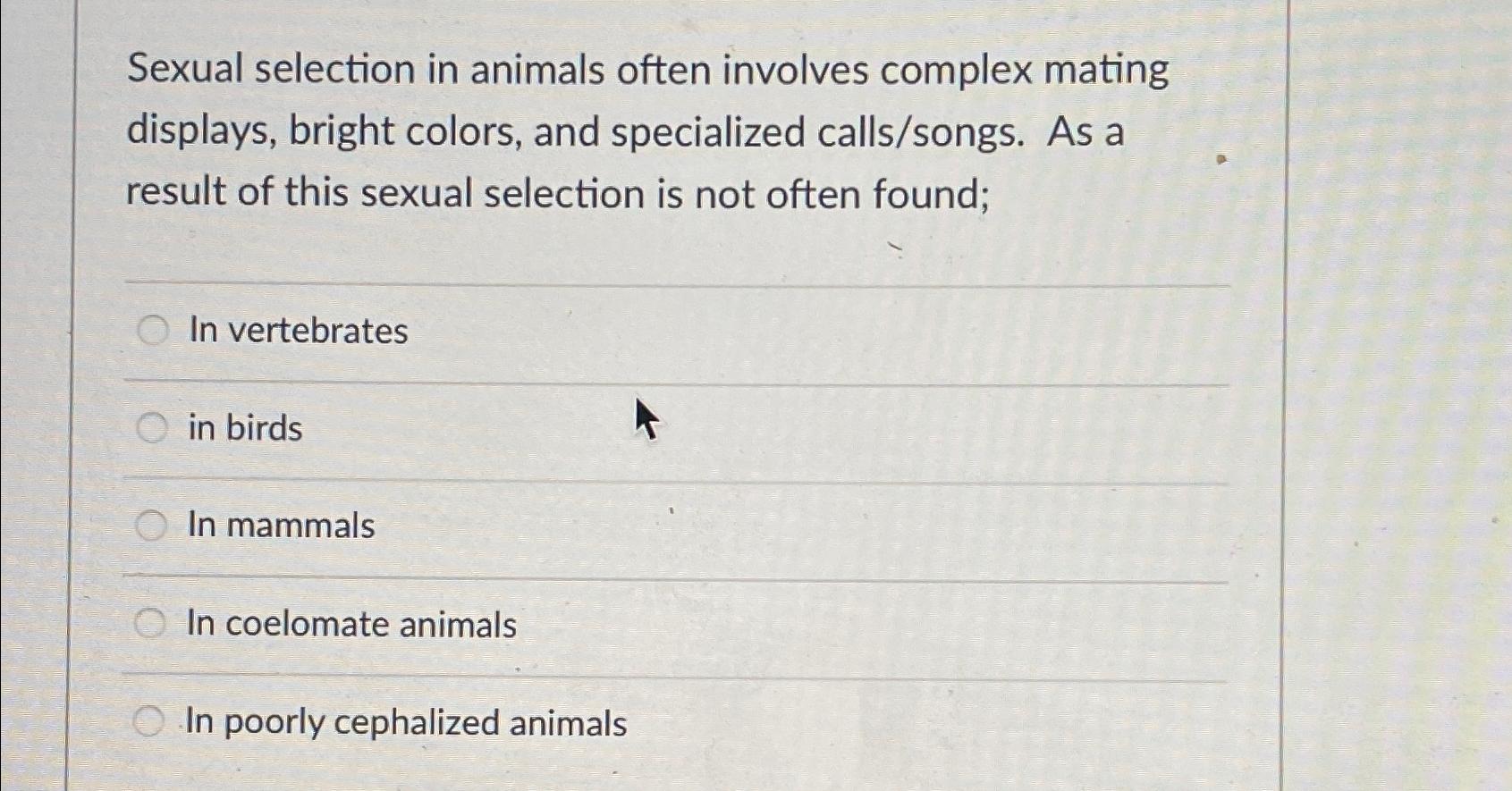 Solved Sexual selection in animals often involves complex | Chegg.com