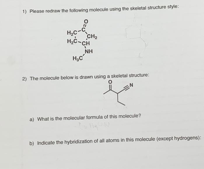 Solved 1) Please redraw the following molecule using the | Chegg.com