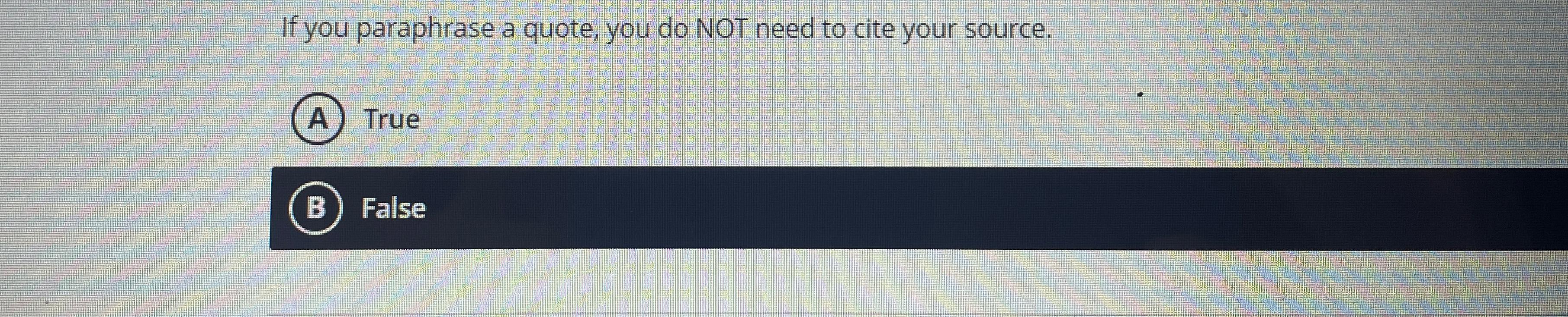 Solved If you paraphrase a quote, you do NOT need to cite | Chegg.com