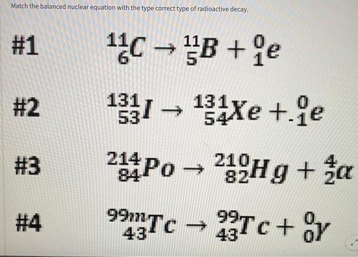 Solved #1611C→511B+10e \#2 53131I→54131Xe+−10e \#3 | Chegg.com