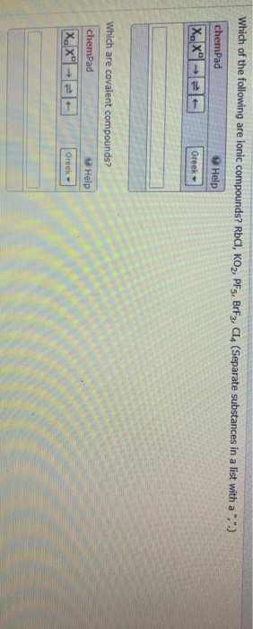 Solved Which of the following are ionic compounds? RbC, KO2, | Chegg.com