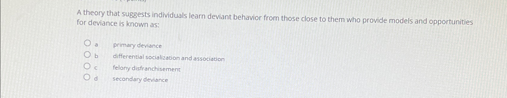 Solved A theory that suggests individuals learn deviant | Chegg.com