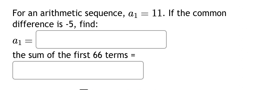 Solved For an arithmetic sequence, a1=11. ﻿If the common | Chegg.com