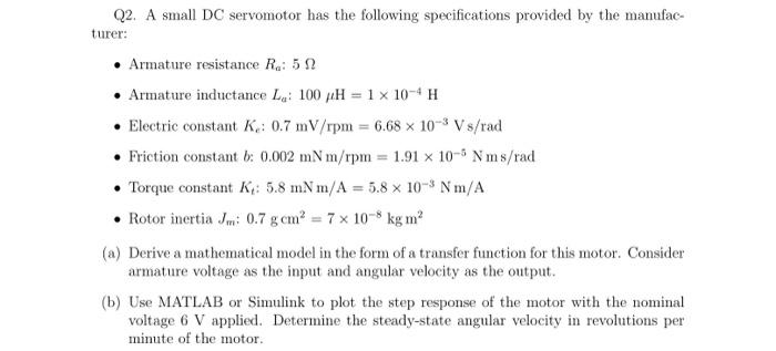 Solved Q2. A small DC servomotor has the following | Chegg.com