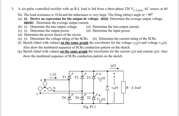 Solved 3. A six-pulse controlled rectifier with an R-L load | Chegg.com
