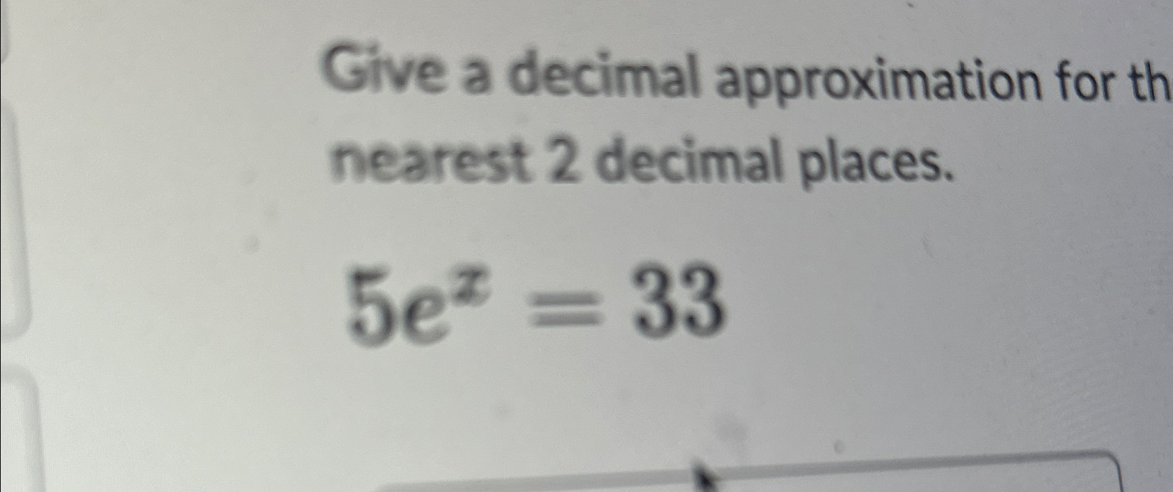 Solved Give a decimal approximation for th nearest 2 | Chegg.com