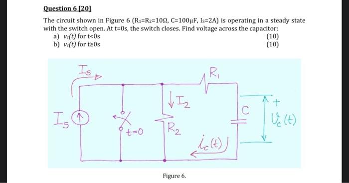 Solved The circuit shown in Figure 6(R1=R2=10Ω,C=100μF,I5=2 | Chegg.com