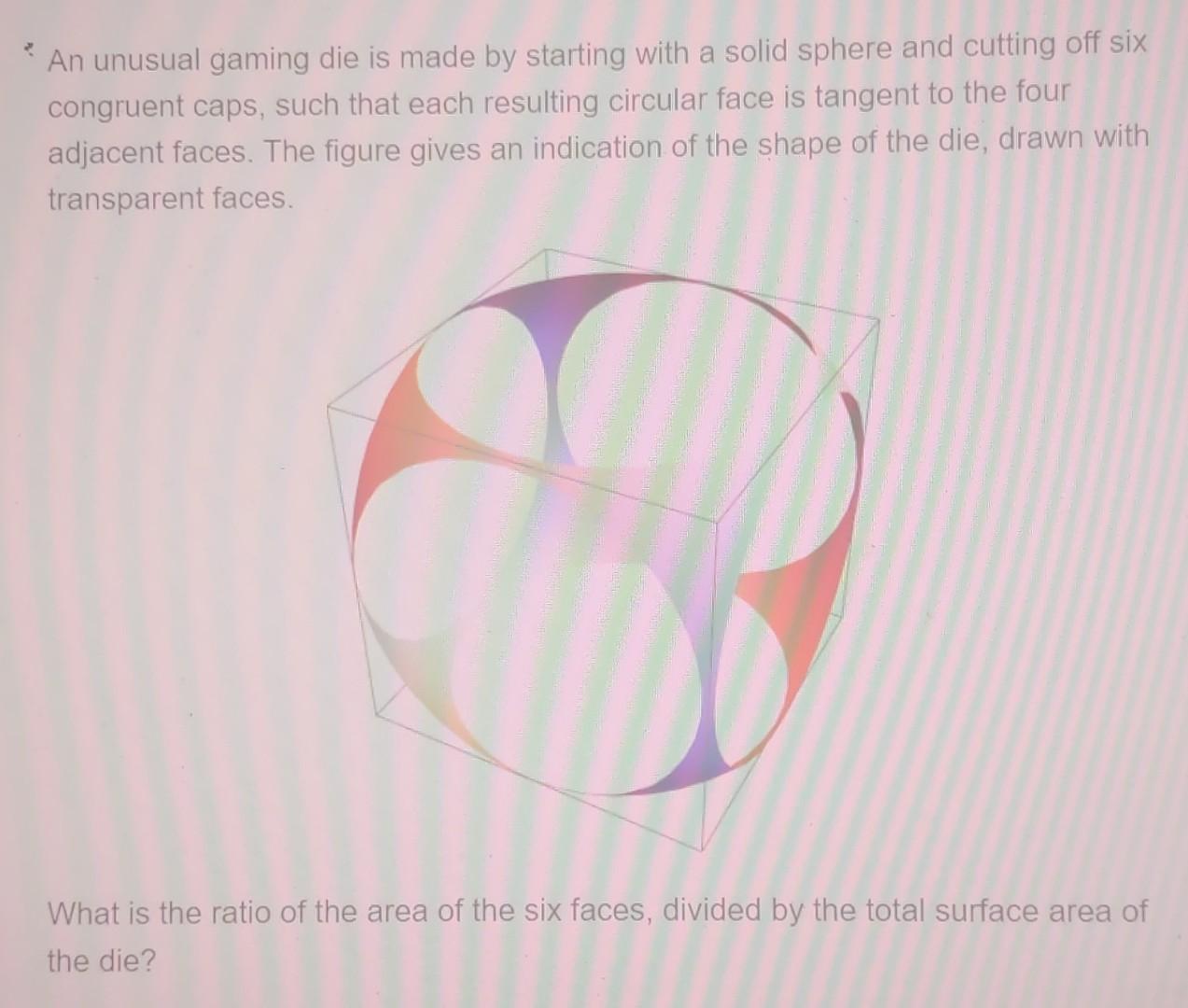 Solved An unusual gaming die is made by starting with a | Chegg.com