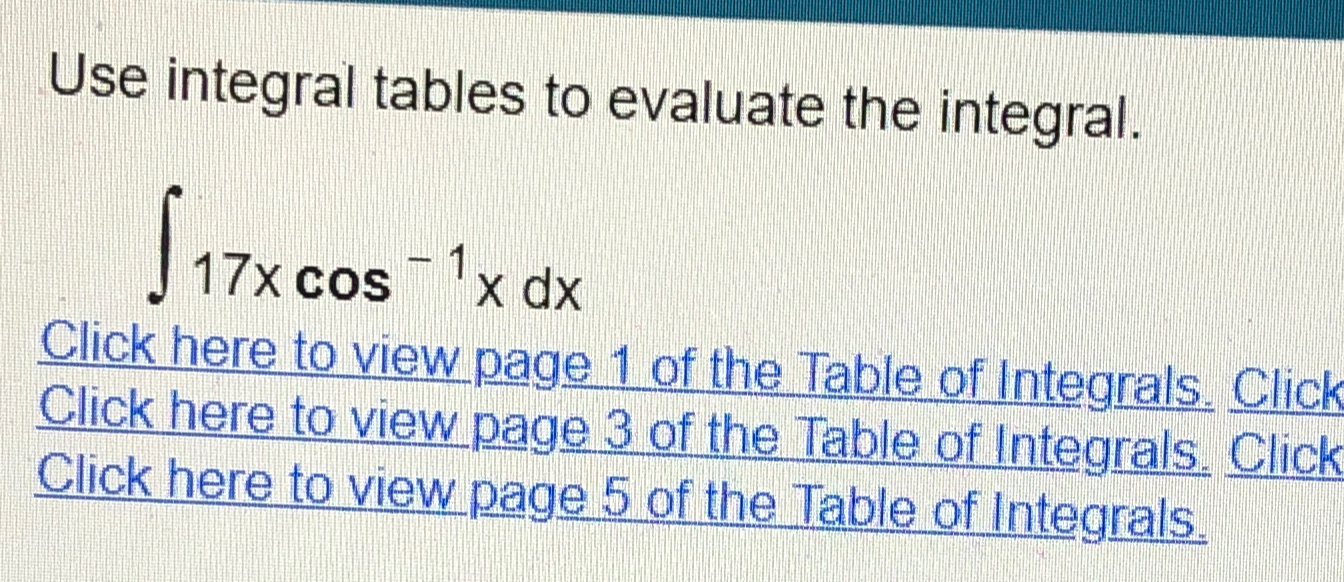 Solved Use integral tables to evaluate the | Chegg.com Solved Use integral tables to evaluate the | Chegg.com
