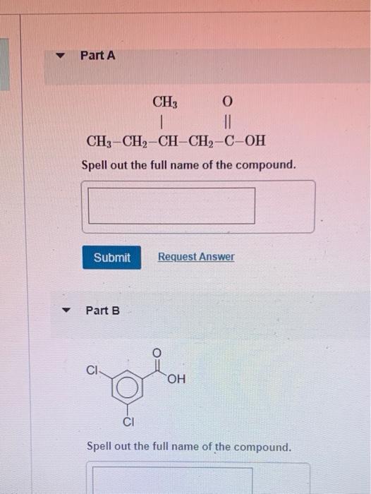 Solved Part A CH, o 1 11 CH3 -CH2-CH-CH2-C-OH Spell out the | Chegg.com