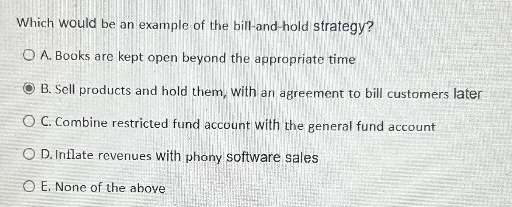 Solved Which would be an example of the bill-and-hold | Chegg.com