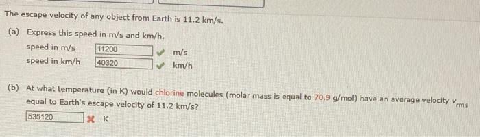 Solved The escape velocity of any object from Earth is 11.2 | Chegg.com