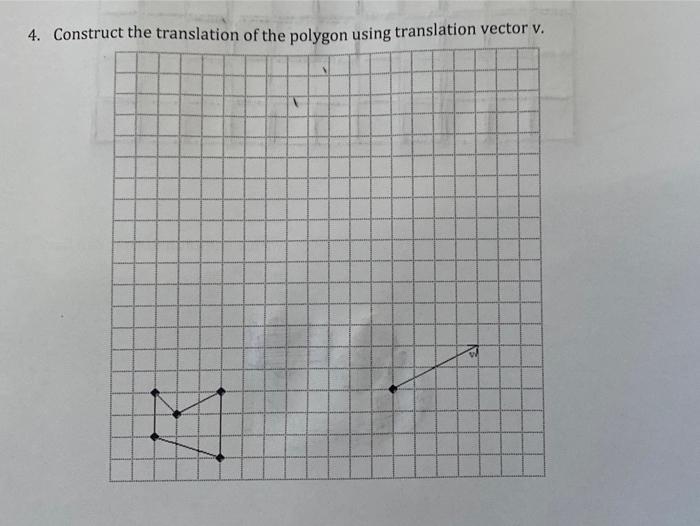 Solved 4. Construct the translation of the polygon using | Chegg.com