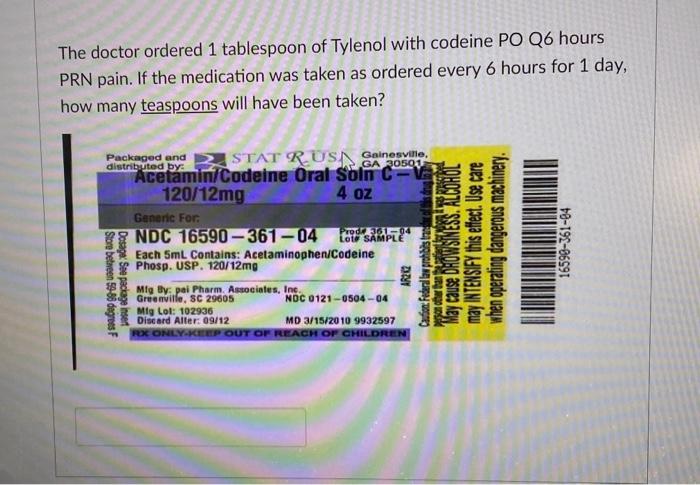 Solved The doctor ordered 1 tablespoon of Tylenol with | Chegg.com