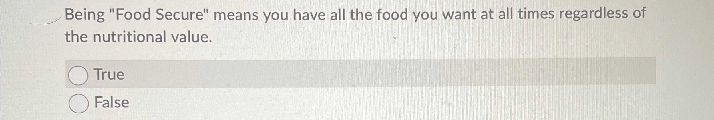 Solved Being "Food Secure" means you have all the food you | Chegg.com