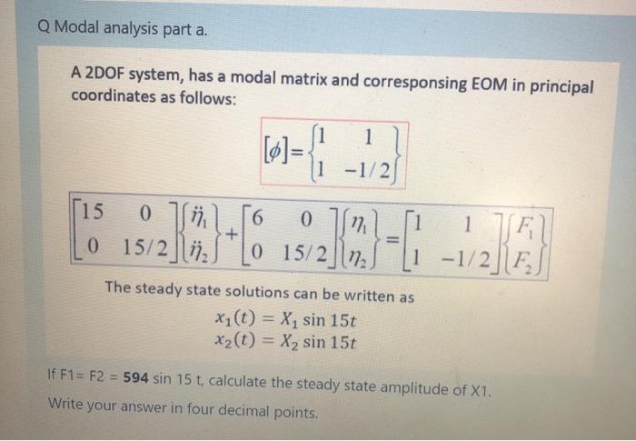 Solved Q Modal analysis part a. A 2DOF system, has a modal | Chegg.com