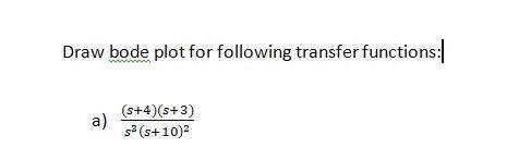 Solved Draw bode plot for following transfer functions: a) | Chegg.com