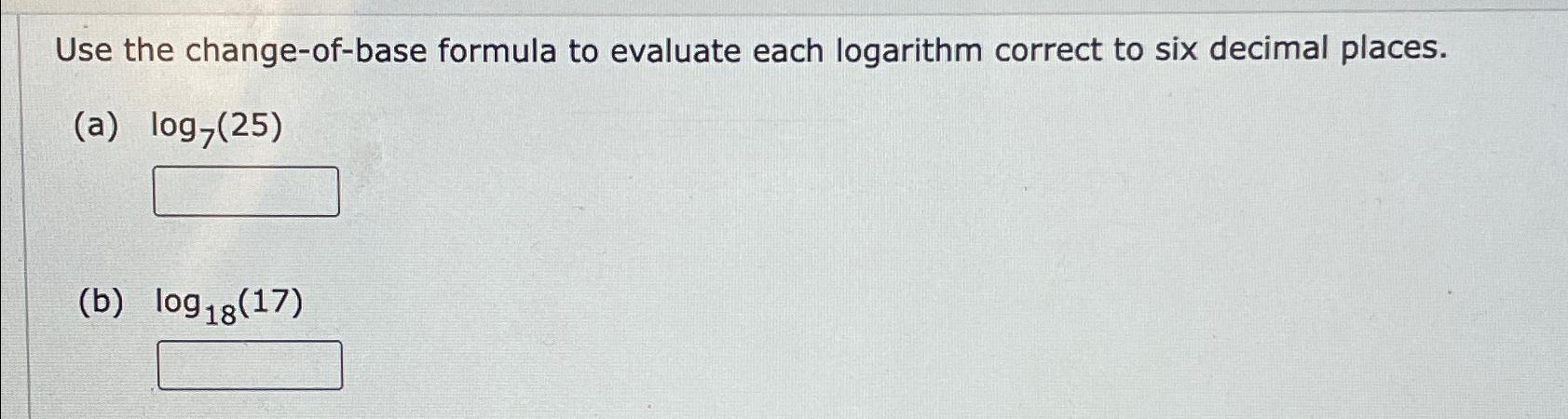 Solved Use the change-of-base formula to evaluate each | Chegg.com