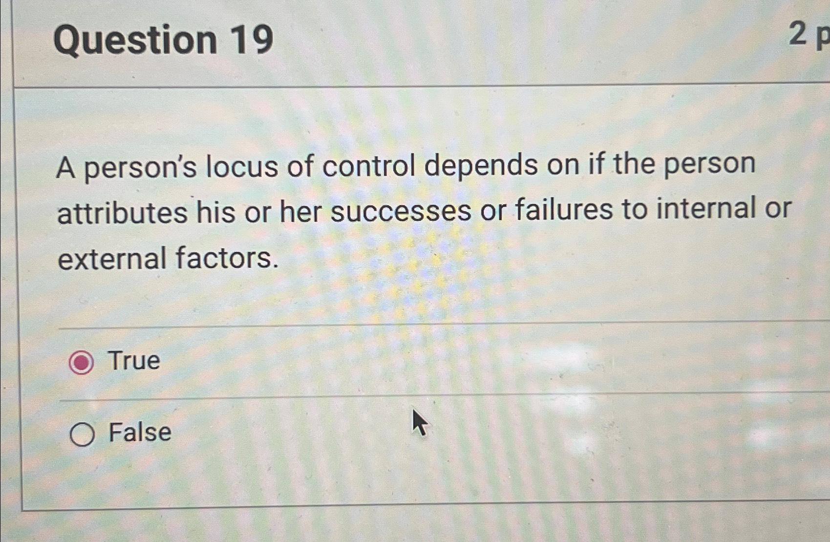 Solved Question 19A person's locus of control depends on if | Chegg.com