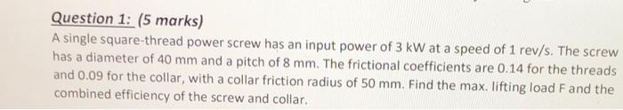 Solved Question 1: (5 marks) A single square-thread power | Chegg.com