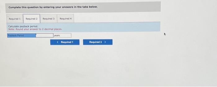 Solved Required 3 Required 4 Calculate net present value. | Chegg.com